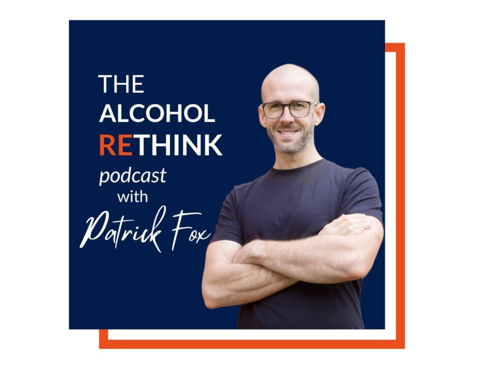 The Alcohol ReThink Podcast with Patrick Fox – Sober Eastbourne
